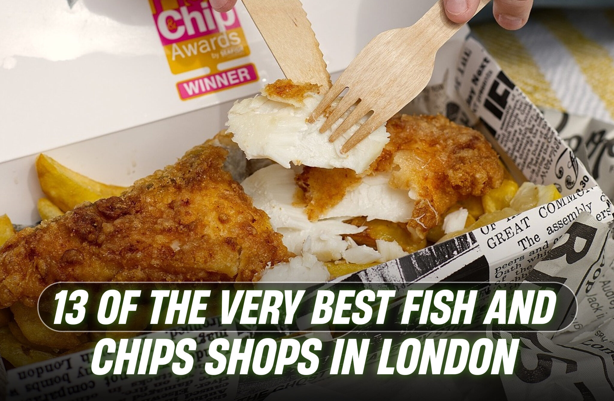 13 Of The Very Best Fish And Chips Shops In London - Best In UK
